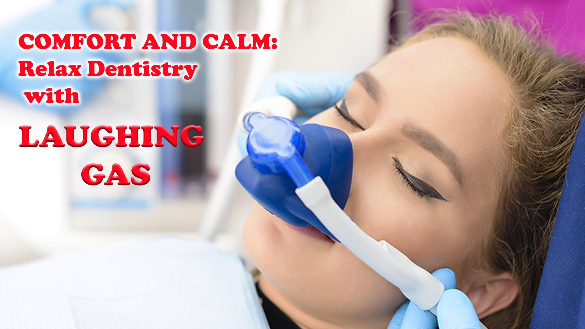 Laughing Gas Dentistry in Chatsworth, CA | A2Z Dental Group